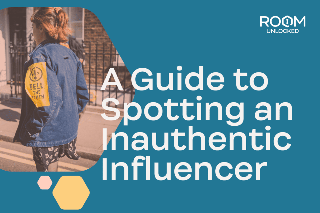 A Guide to Spotting an Inauthentic Influencer - The Influence Room
